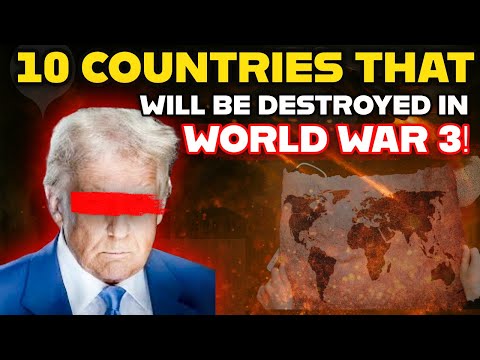 World War 3: The First 10 Nations to Face Destruction!