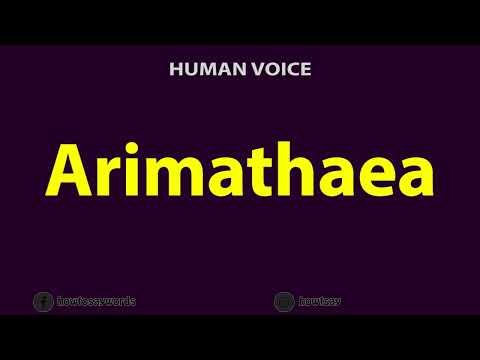 How To Pronounce Arimathaea
