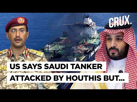 Saudi Firm Denies Houthis Targeted Tanker in Red Sea As US Military Reports Attacks In Red Sea