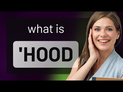 'hood • definition of 'HOOD