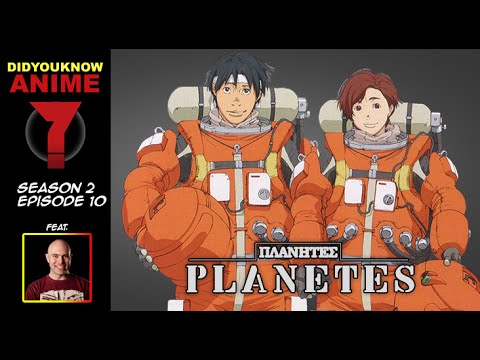 Planetes - Did You Know Anime? Feat. Scott Manley