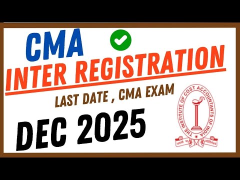 ⚠️ CMA Inter Dec 2025 Registration Last Date Out! Don't Miss This Deadline!