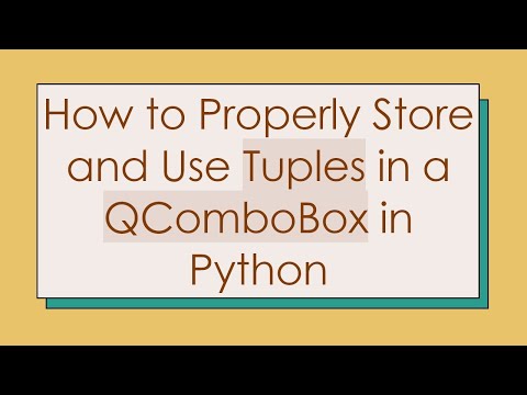 How to Properly Store and Use Tuples in a QComboBox in Python