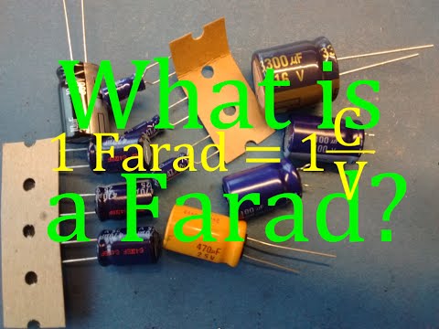 Capacitors (3 of 9) What is a Farad? An Explanation