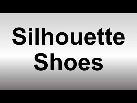 How to Pronounce Silhouette Shoes