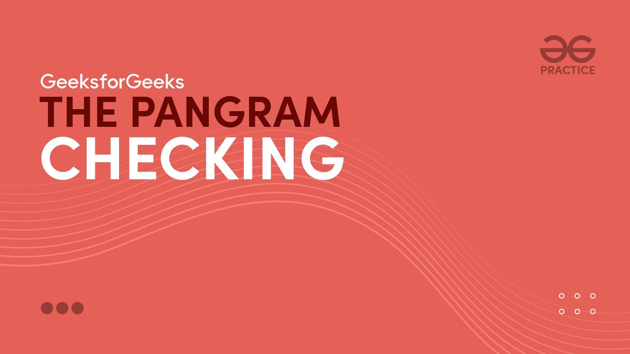 The Pangram Checking | GeeksforGeeks Practice