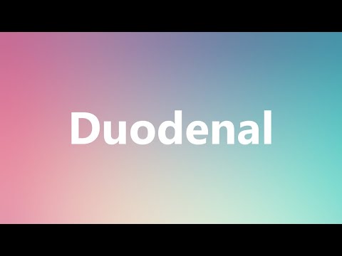 Duodenal - Medical Meaning and Pronunciation