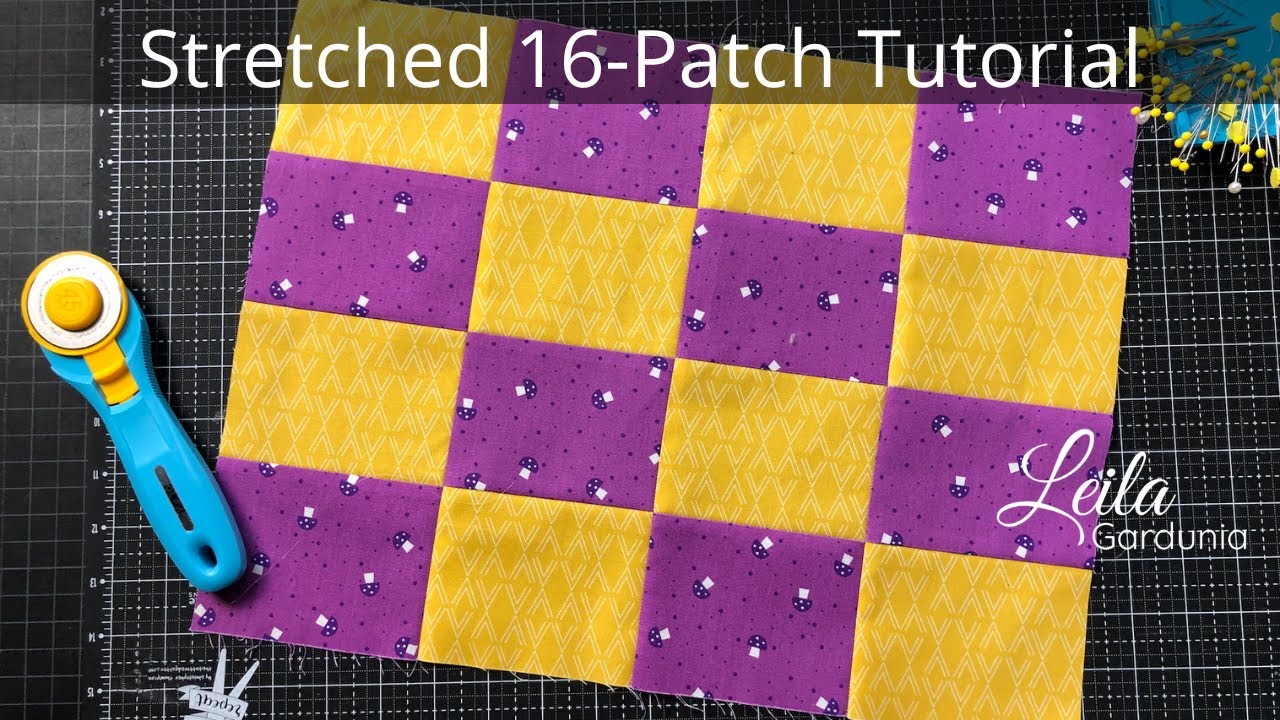 Easy Stretched 16-Patch Quilt Block Tutorial