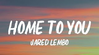 Jared Lembo - Home To You Text - SongTextes.de