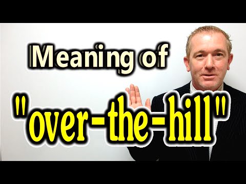 Meaning of "over-the-hill" [ ForB English Lesson ]
