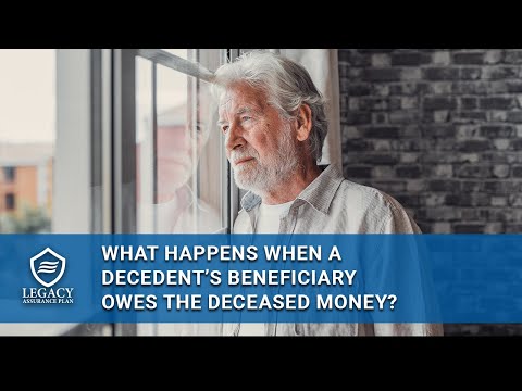 What happens when a decedent's beneficiary owes the deceased money?