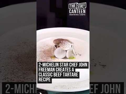 2-Michelin star chef John Freeman creates a Classic beef tartare recipe