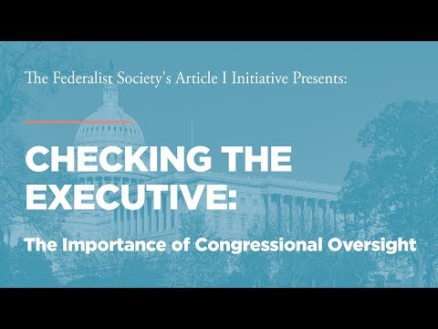 Checking the Executive: The Importance of Congressional Oversight
