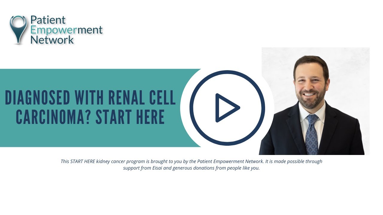 Diagnosed with Renal Cell Carcinoma? Start Here
