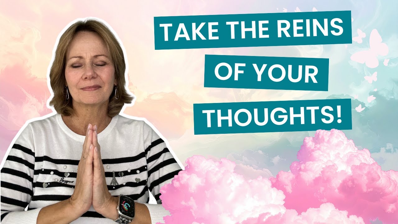 How to Control Your Thoughts and Calm a Racing Mind | Life Coaching Advice