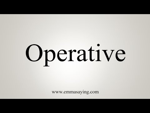 How To Say Operative