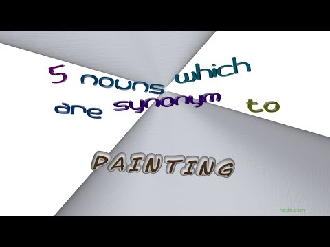 painting - 6 nouns which are synonyms to painting (sentence examples)