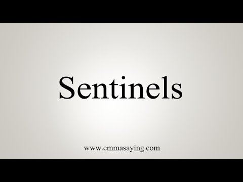 How To Say Sentinels