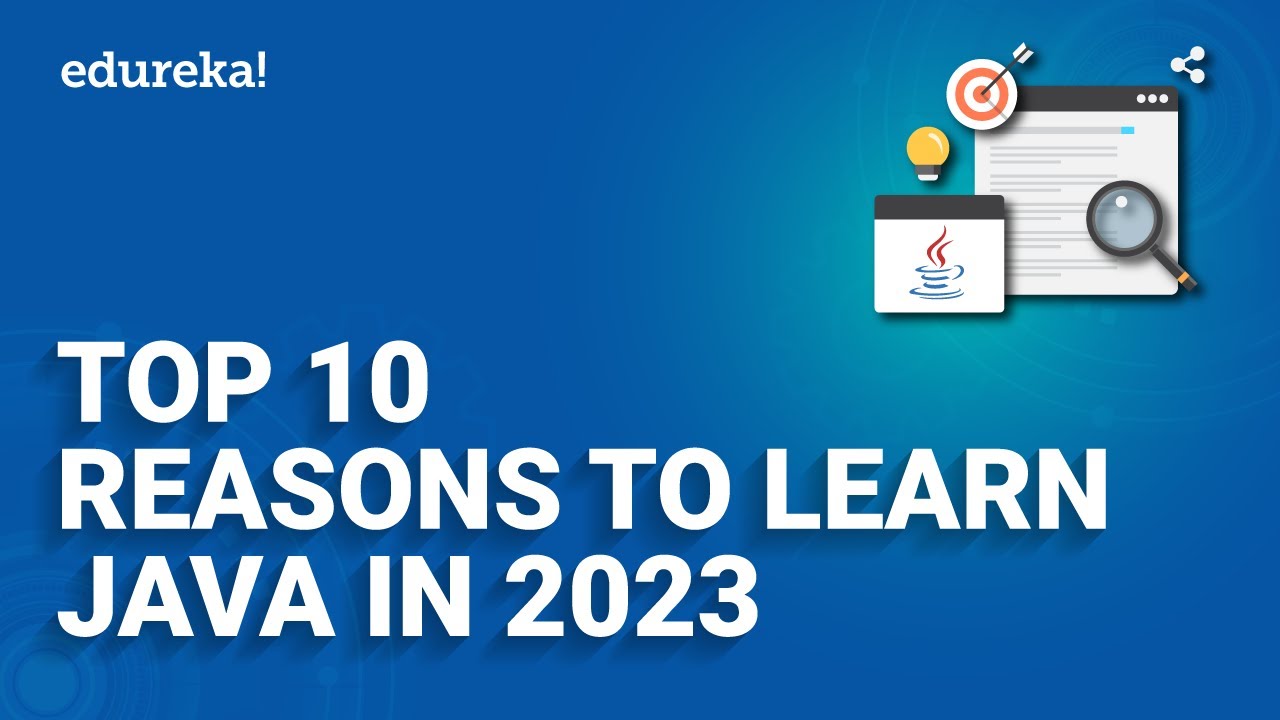 Top 10 Reasons to Learn Java in 2023 | Why Learn Java Programming | Java Training | Edureka