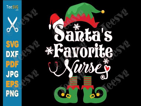 Santa’s Favorite Nurse SVG Elf Hat Santa Claus Stethoscope Heart Snowflakes Merry PNG DXF Cuttable