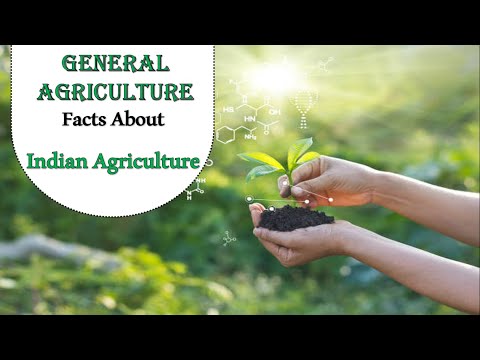 Lecture on General Agriculture | Facts About Indian Agriculture | India’s Position in Agriculture