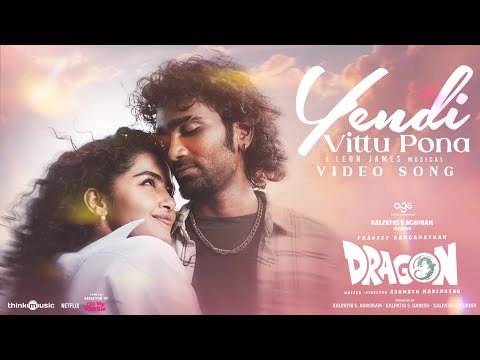 Yendi Vittu Pona - Video | Dragon | STR | Pradeep, Anupama | Ashwath Marimuthu | Leon James | AGS