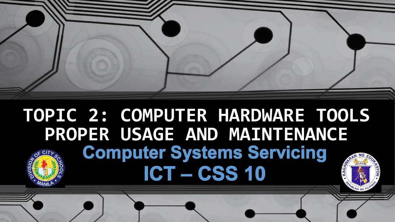 COMPUTER HARDWARE TOOLS PROPER USAGE AND MAINTENANCE module 2 part 2 css 10 melc base