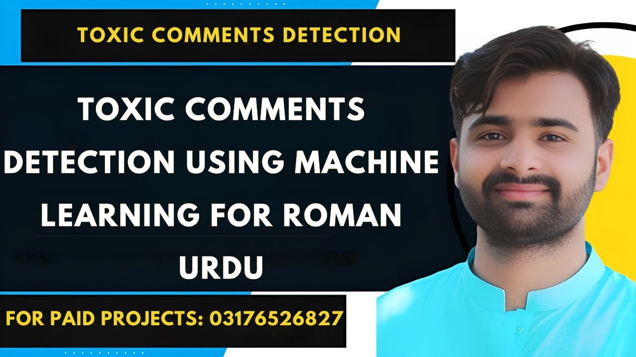Toxic Comments Detection using Machine Learning for Roman Urdu | Hate Speech Detection |  #CS619