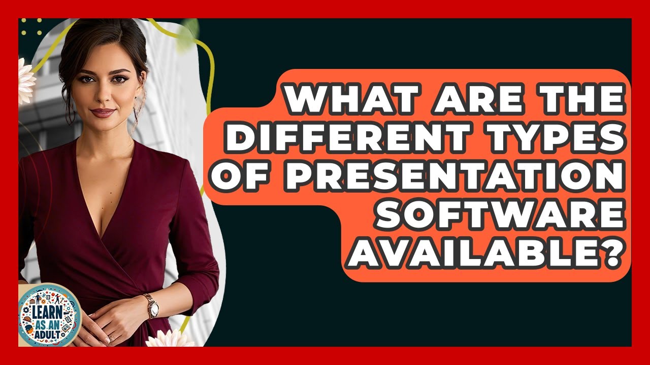 What Are The Different Types Of Presentation Software Available? - Learn As An Adult