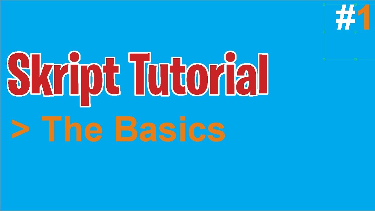 Skript Tutorial | The Basics [#1]