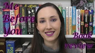 Me Before You - Book Review | The Bookworm