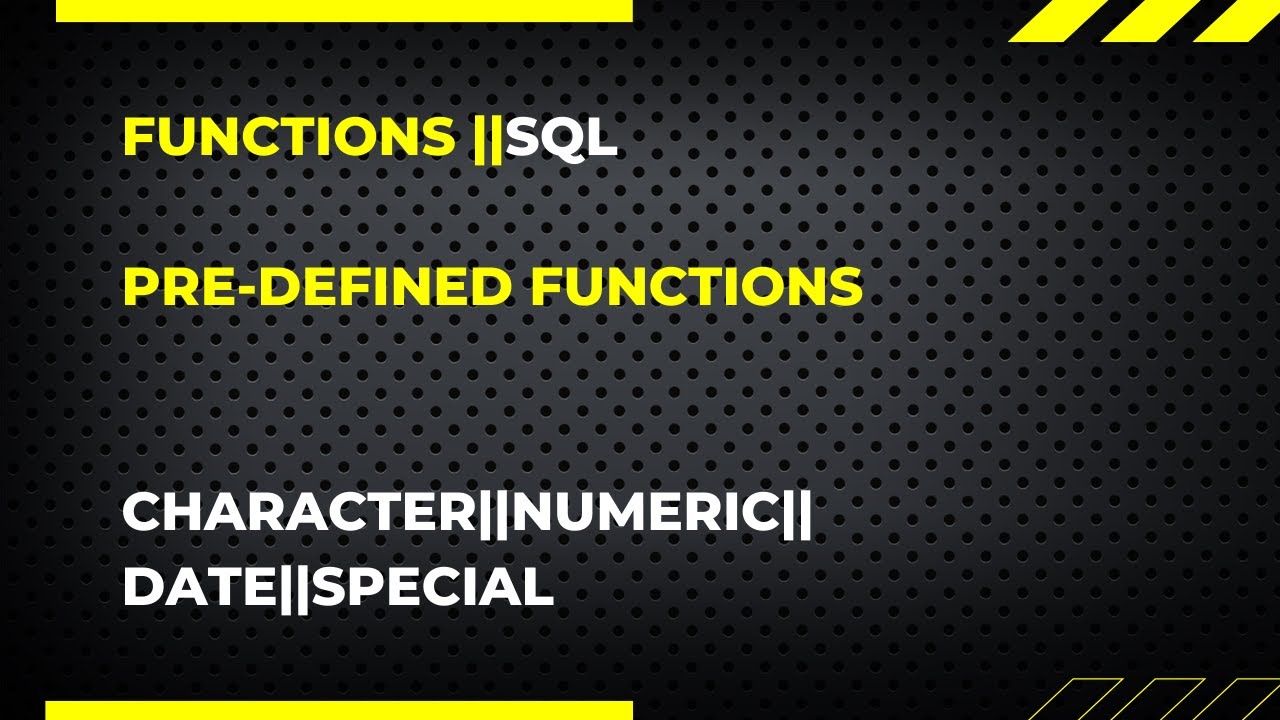 FUNCTIONS ||SQL||PRE-DEFINED FUNCTIONS || CHARACTER ||NUMERIC ||DATE ||SPECIAL