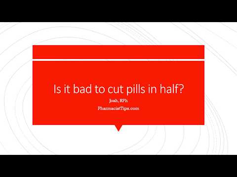 Is it bad to cut pills in half