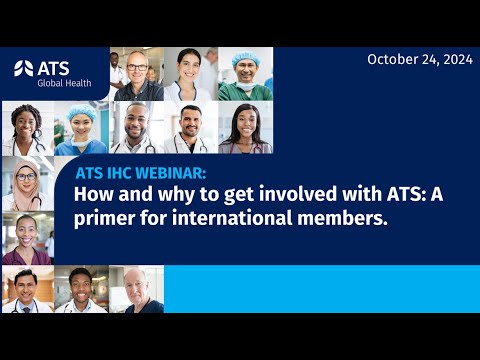 ATS IHC Webinar - How and why to get involved with ATS: A Primer for International Members