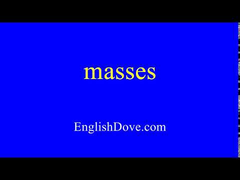 How to pronounce masses in American English.