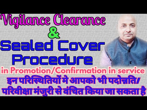 Vigilance Clearance & Sealed Cover Procedure in Promotion/confirmation in service!