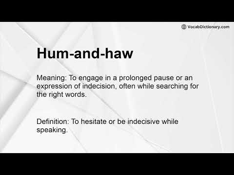 Hum-and-haw Meaning