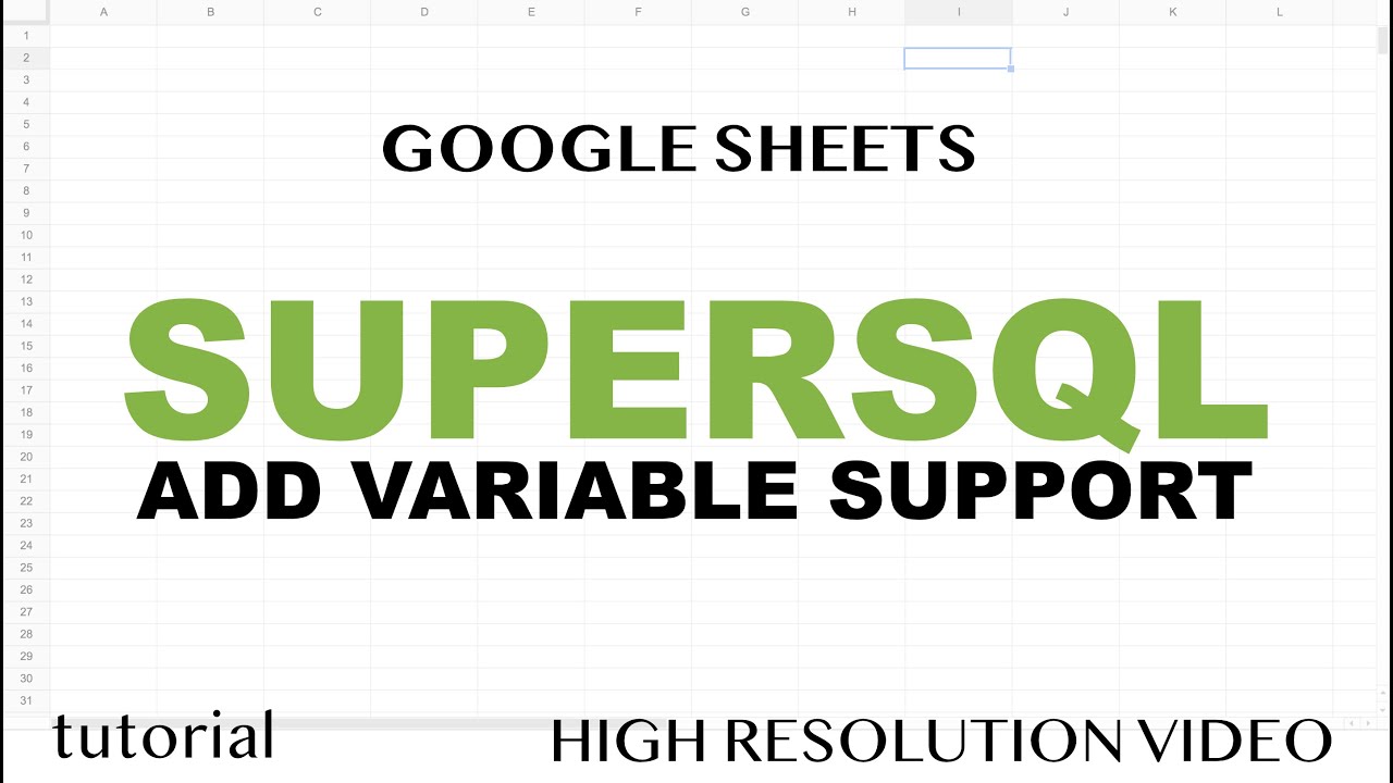 SUPERSQL Function - Add Variable Support - Google Sheets - Part 3
