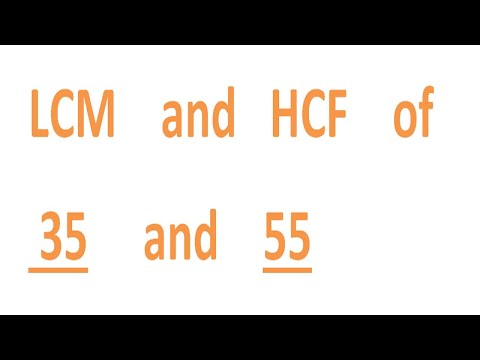 LCM and HCF of 35 and 55