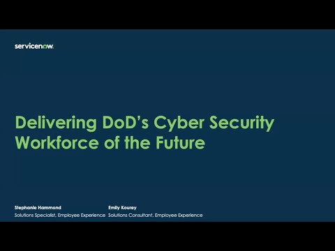 TechNet Cyber Webinar Series - Delivering DoD's Cyber Security Workforce of the Future
