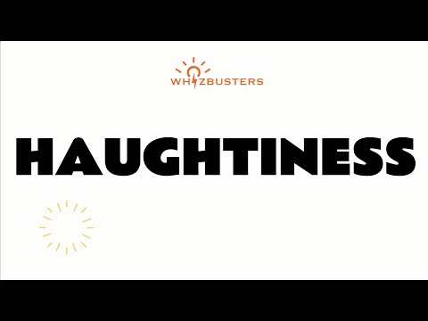 HAUGHTINESS (noun) Meaning with Examples in Sentences | GRE GMAT LSAT SAT