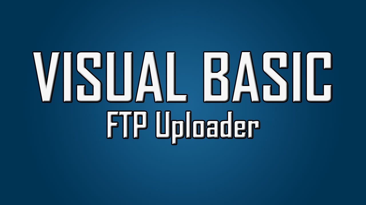Learn Visual Basic - #33 - FTP Uploader