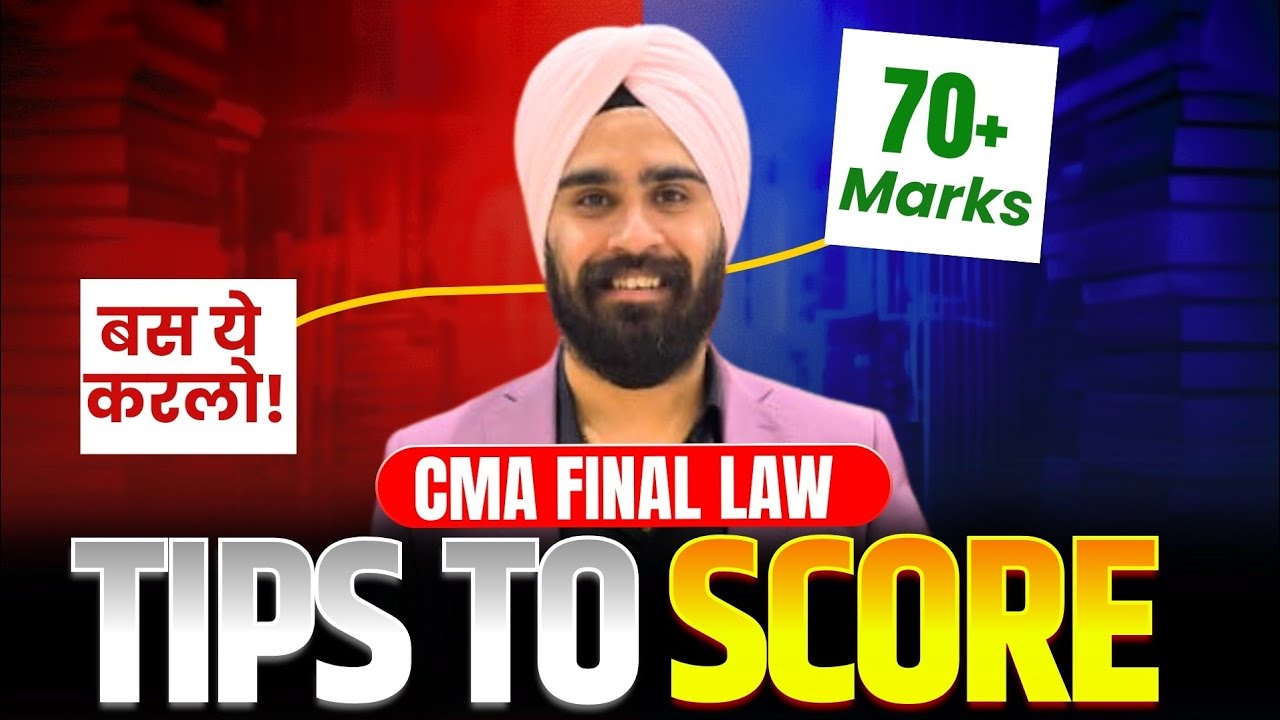 TIPS TO SCORE 70+ MARKS IN CMA FINAL LAW