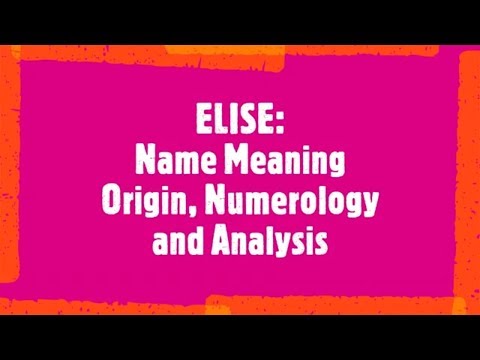 ELISE Name Meaning, Origin, Analysis, Popularity