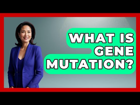 What Is Gene Mutation? - Biology For Everyone