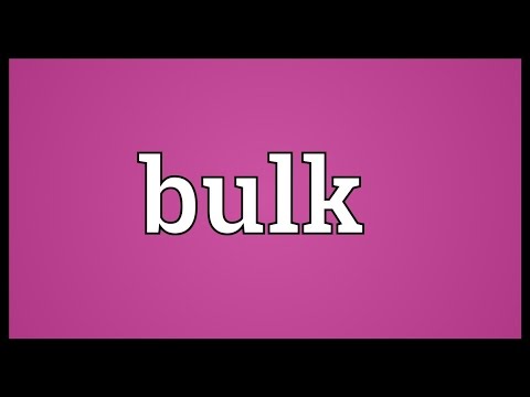 Bulk Meaning