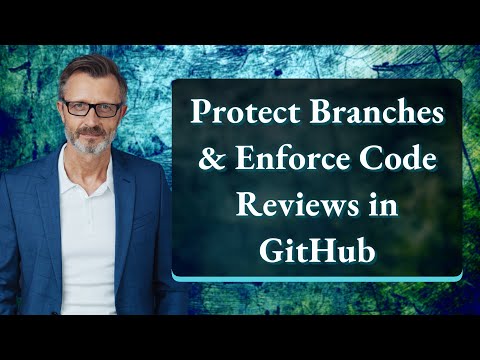Protect Branches & Enforce Code Reviews in GitHub