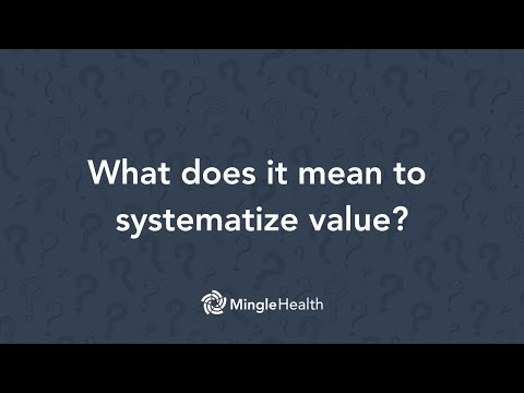 What does it mean to systematize value in healthcare? | Ask Dr. Mingle