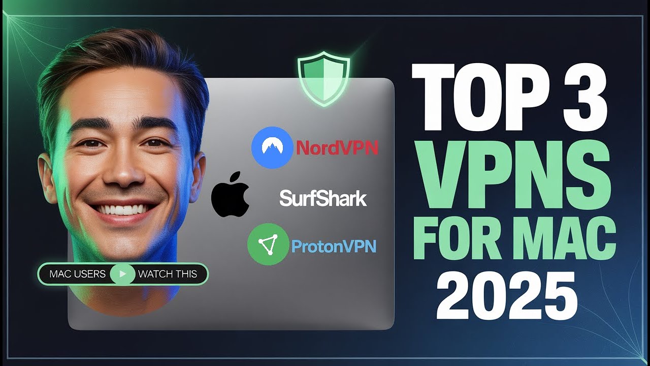 Top 3 VPNs for Mac Users 2025 — Full Comparison & Honest Guide