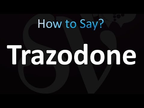 How to Pronounce Trazodone (correctly!)